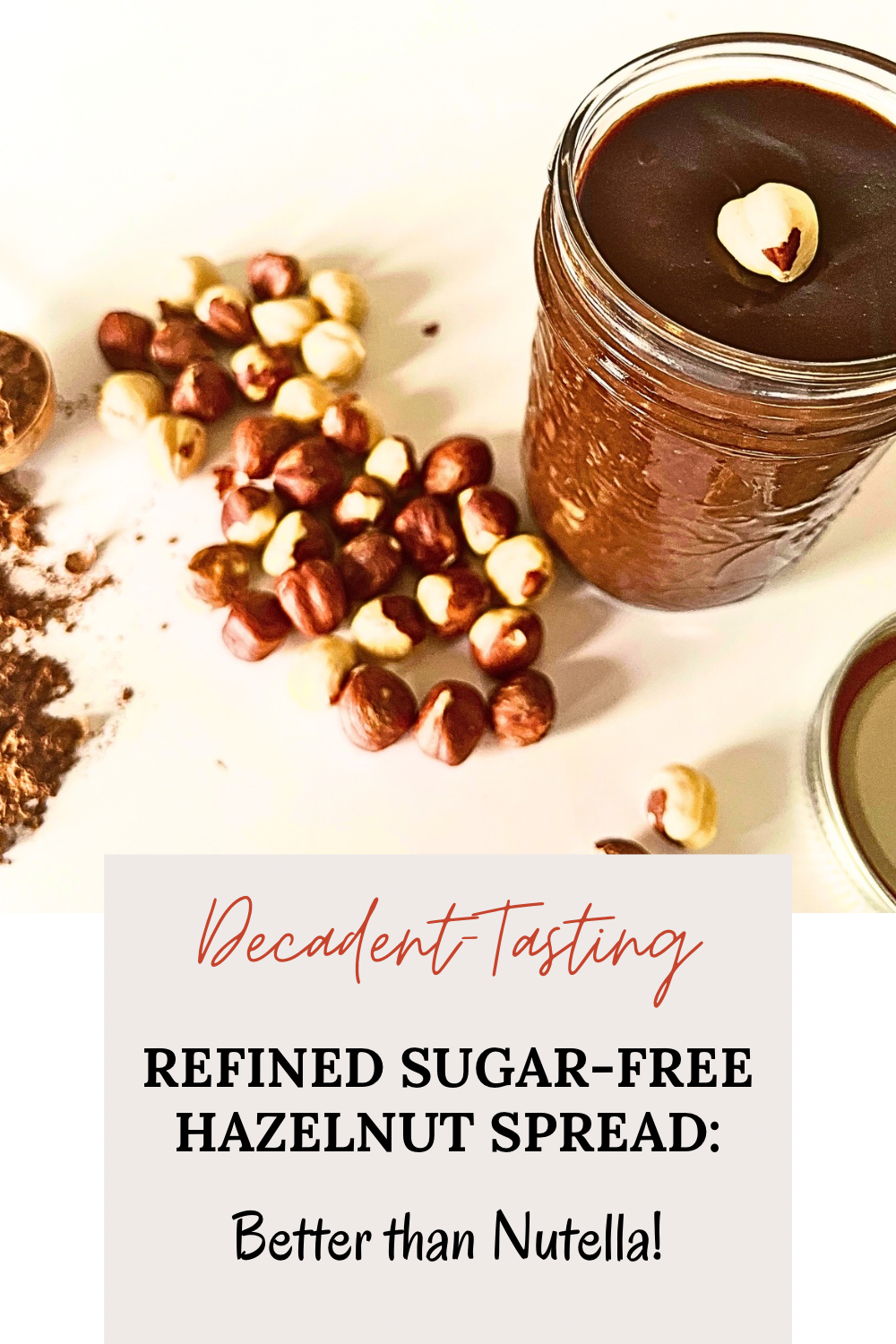 Decadent-Tasting Refined Sugar-Free Hazelnut Spread: Better than ...